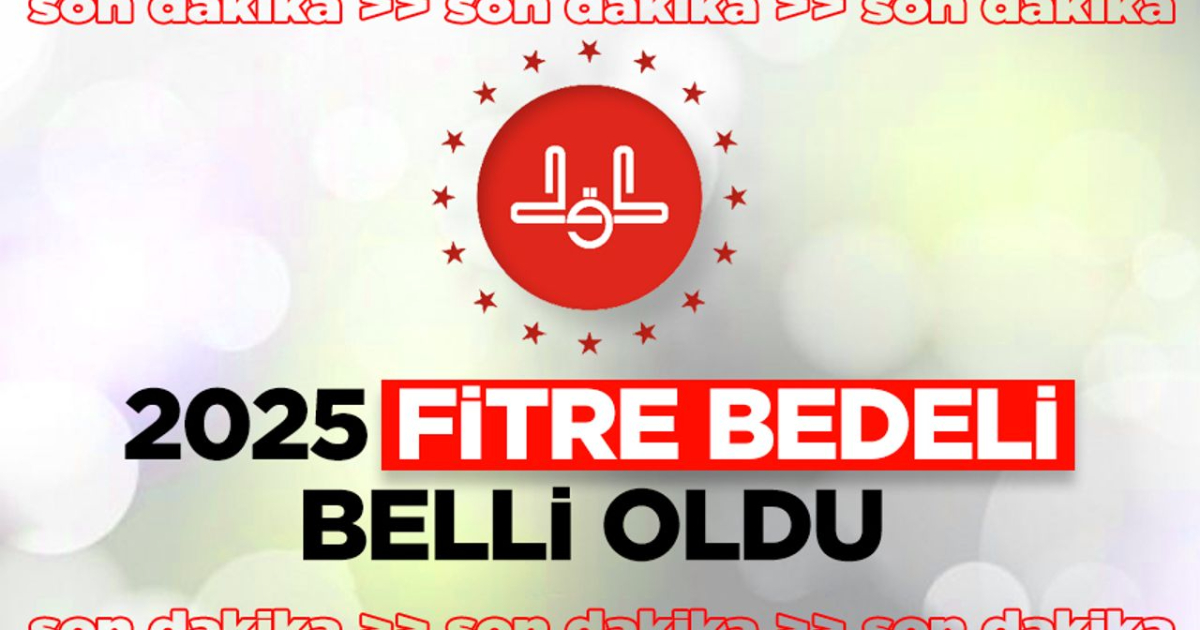 2025 yılı fitre miktarı belli oldu - UHA